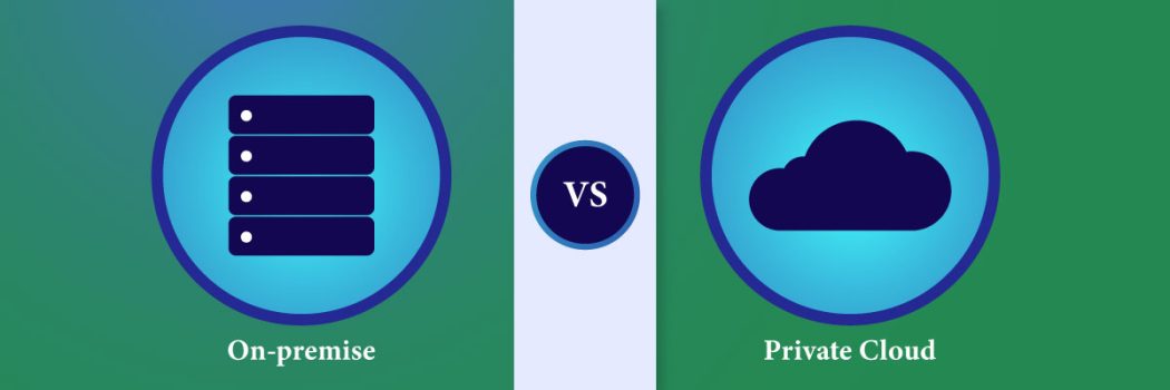 Which is Best for Businesses: On Premises or Private Cloud?