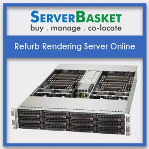 Best Rendering Server at Low Cost - Serverbasket