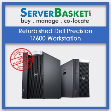 Buy Refurbished Dell Precision T7600 Workstation At An Affordable Price ...