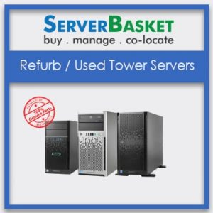 Used, Refurbished, Old IBM, DELL, HP Tower Servers For Sale India, Buy