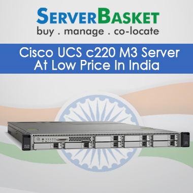 Buy Cisco UCS C220 M3 Server At Low Price In India - Up To 30% Offer