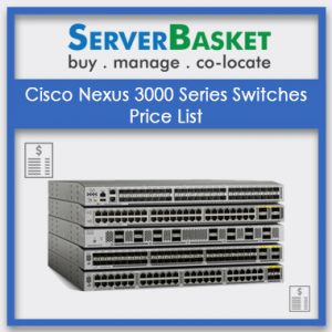 Complete Cisco Nexus 3000 Series Switches Price List | Buy Cisco ...