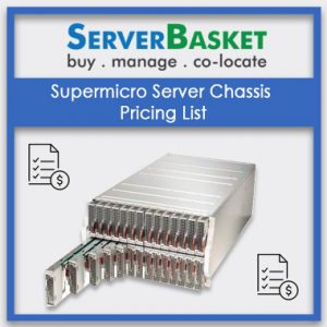 Complete Supermicro Server Chassis Pricing List | High Performance ...