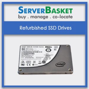 Buy Refurbished SSD Drives | Supports Dell, HP, IBM Server/Workstation