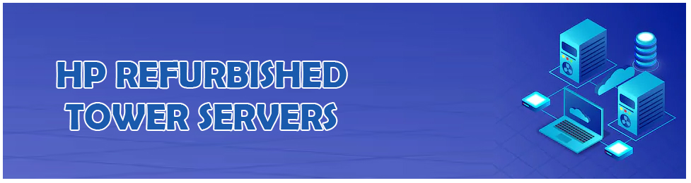 HP Refurbished Tower Server at Best Price | Used Servers for Sale in India