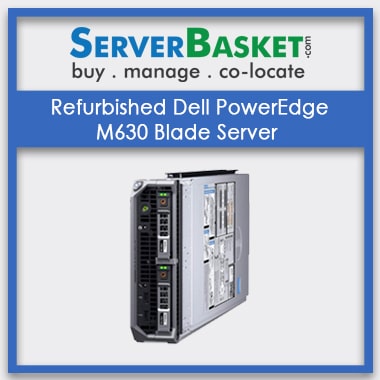 Buy Refurbished Dell PowerEdge M630 Blade Server At Best Deal Price in ...