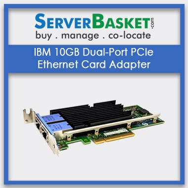 IBM 10GB Dual-Port PCIe Ethernet Card For IBM X3550 M3, X3650 M5 Servers