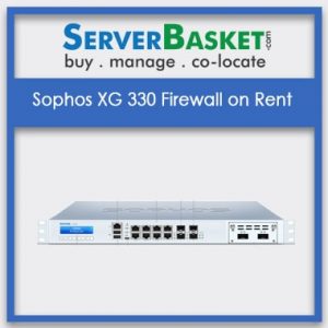 Sophos Firewall Lease | Rent Sophos XG 330 Firewall At Cheap Price in ...