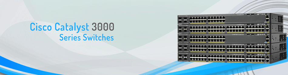Buy Refurbished Cisco Catalyst 3000 Series Switches For Simplified ...