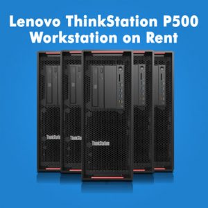 Lenovo Thinkstation P500 Workstation On Rent |Lowest Rental Charges ...