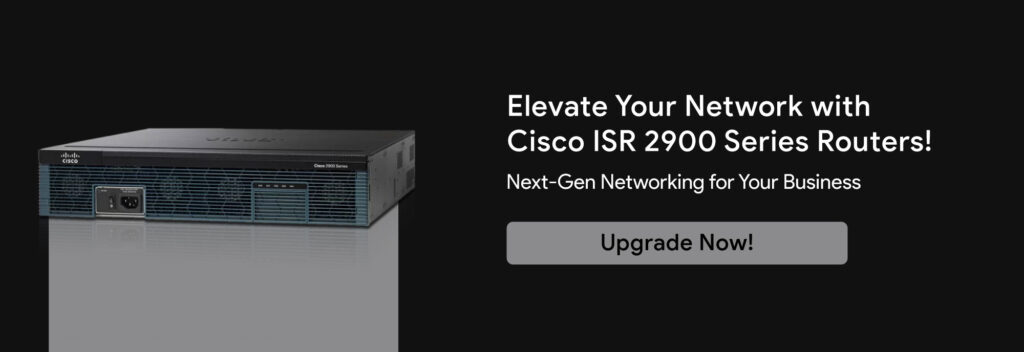 Shop Cisco ISR 2900 Series Routers Online at Best Price