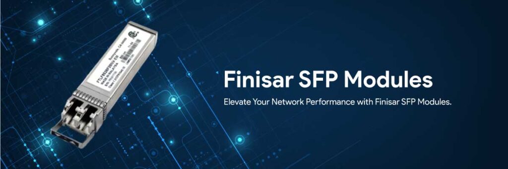 Buy Finisar SFP, SFP+, QSFP Modules | Buy Online | Warranty Support