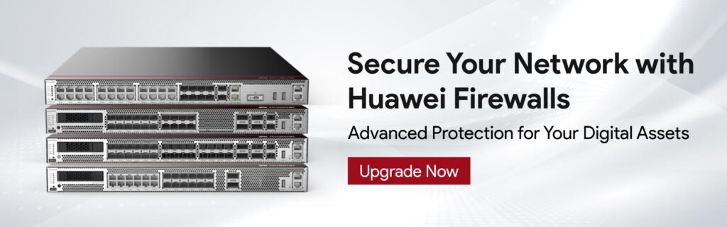 Buy Huawei Firewall Online | Free Trial | Configuration Support