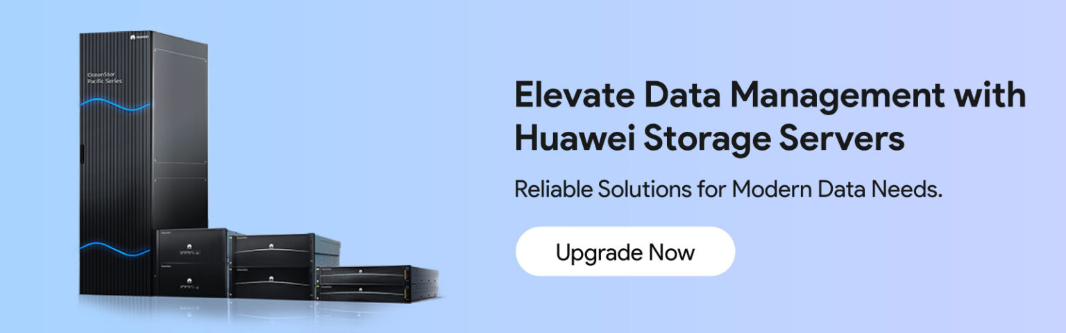 Buy Huawei 1U, 2U, 4U, 5U Storage Servers | Configuration, Backup Support