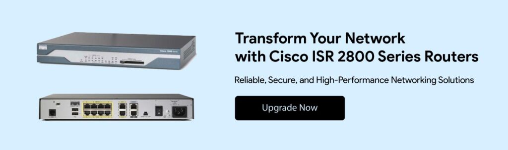 Buy Cisco ISR 2800 Series Routers Online - Affordable | Reliable